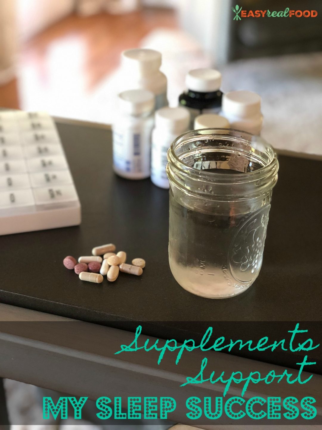 Supplements Support My Sleep Success - Easy Real Food