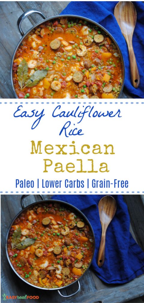 Easy Cauliflower Rice Paella (Mexican Style!) - Easy Real Food